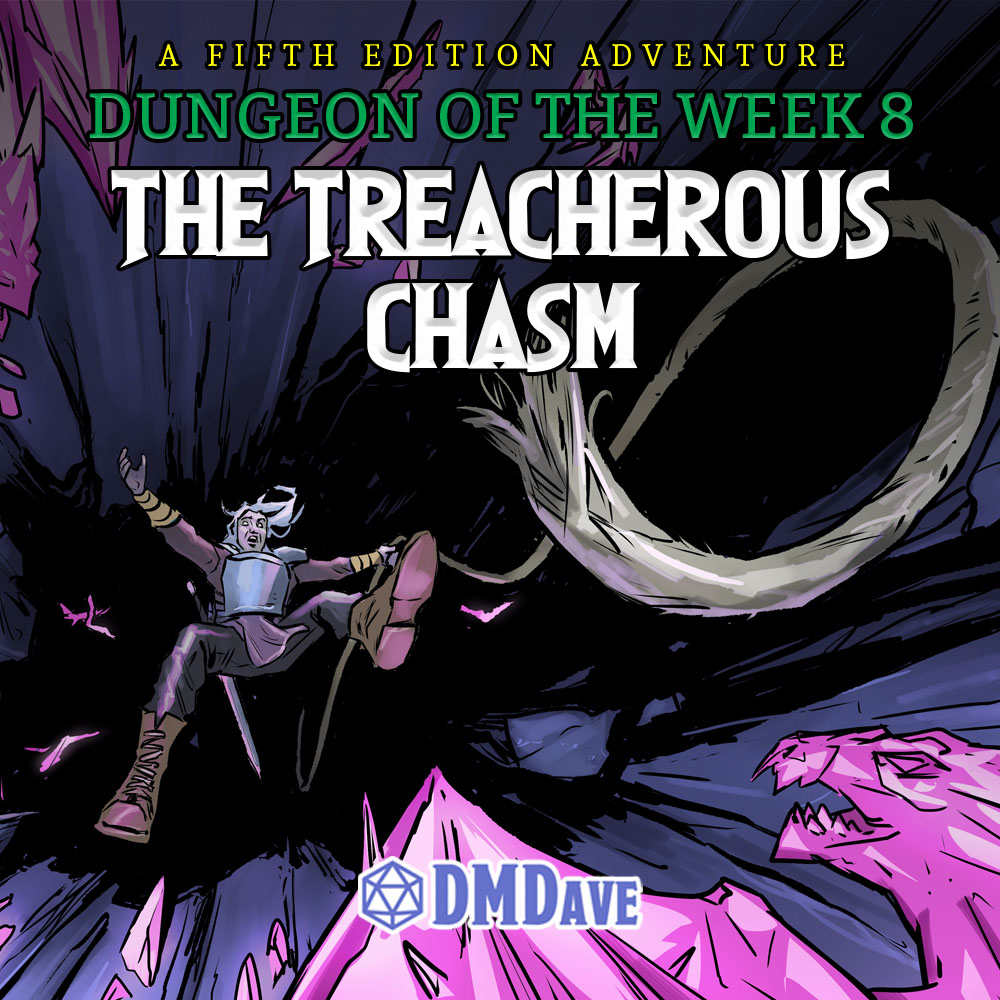 Dungeon of the Week #8: The Treacherous Chasm (Level 1, 3, 5, or 8 ...